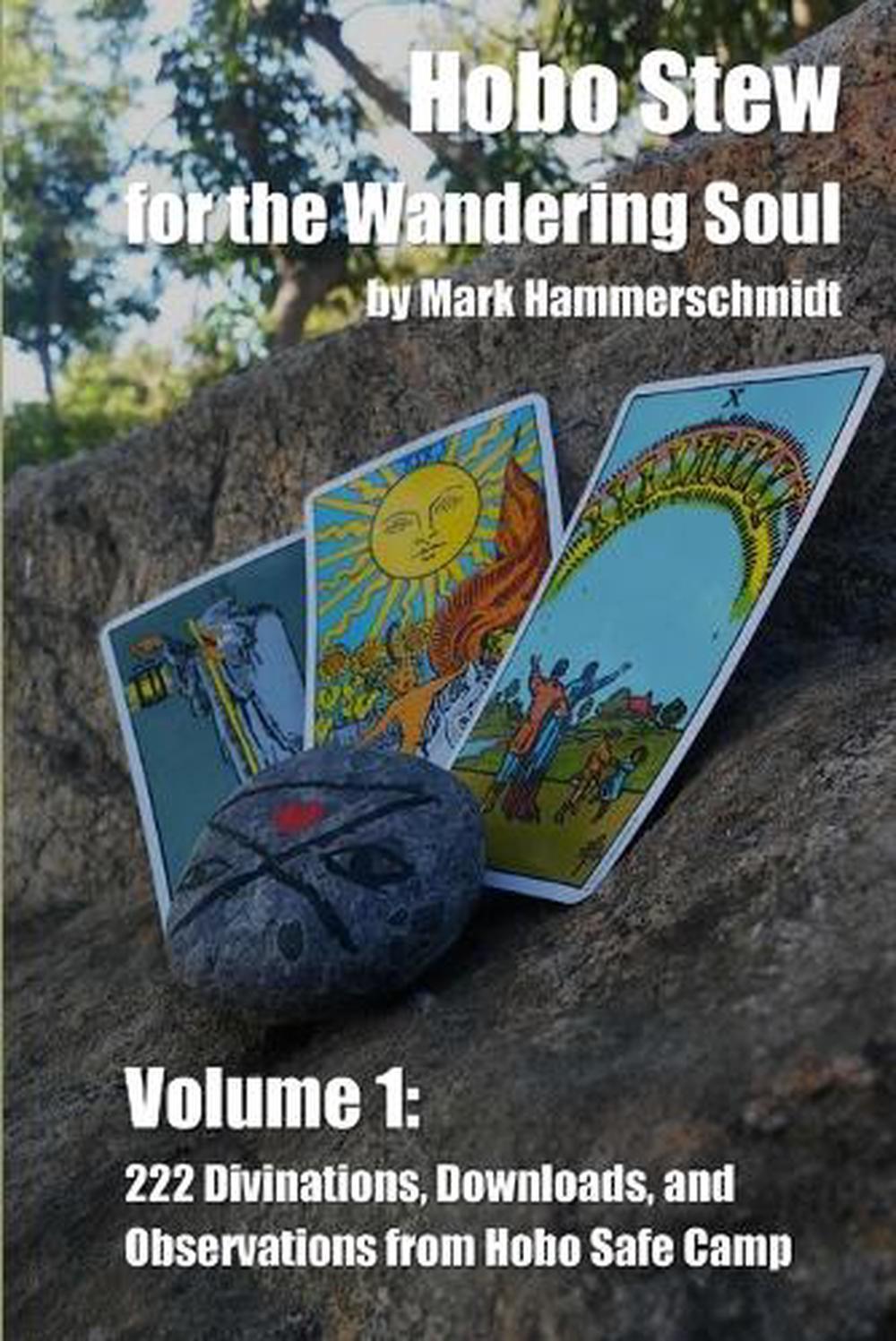 Hobo Stew for the Wandering Soul Volume 1 by Mark Hammerschmidt ...