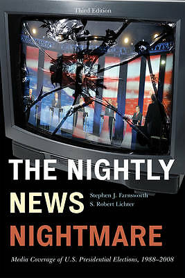 The Nightly News Nightmare: Media Coverage of U.S. Presidential ...