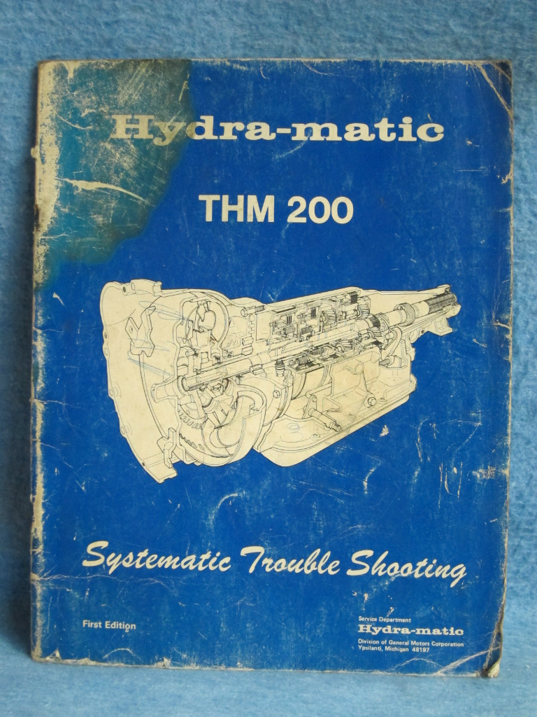 1977-1978 GM Hydra-matic THM 200 Original Systematic Trouble Shooting ...