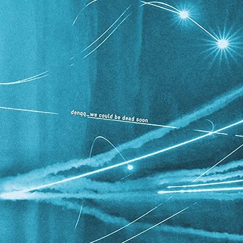 Denqq - We Could Be Dead Soon [VINYL] | eBay