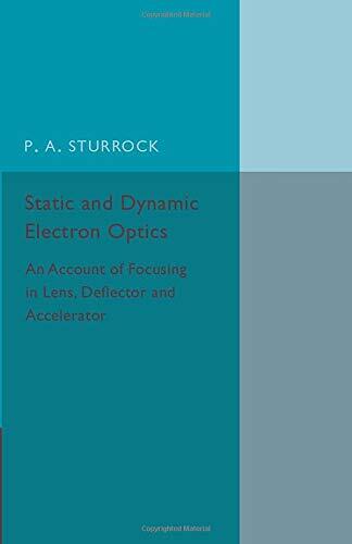 Static and Dynamic Electron Optics, Sturrock 9781316509784 Fast Free ...
