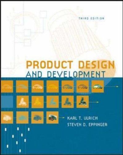 Product Design and Development by Steven D. Eppinger and Karl T. Ulrich ...