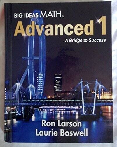 Big Ideas Math A Bridge To Success: Student Edition Advanced 1 2014 ...