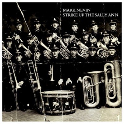 MARK NEVIN STRIKE UP THE SALLY ANN CD SEALED 2019 ALBUM FAIRGROUND ...