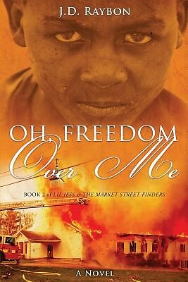 Oh, Freedom Over Me: Book Two by Raybon, J. D. -Paperback | eBay