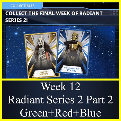 WEEK 12 RADIANT SERIES 2 PART 2 GREEN+RED+B 12 CARDS-TOPPS STAR WARS ...