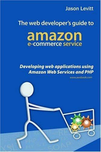 The Web Developer's Guide to Amazon E-Commerce Service: Developing Web... 9781411625518 | eBay UK