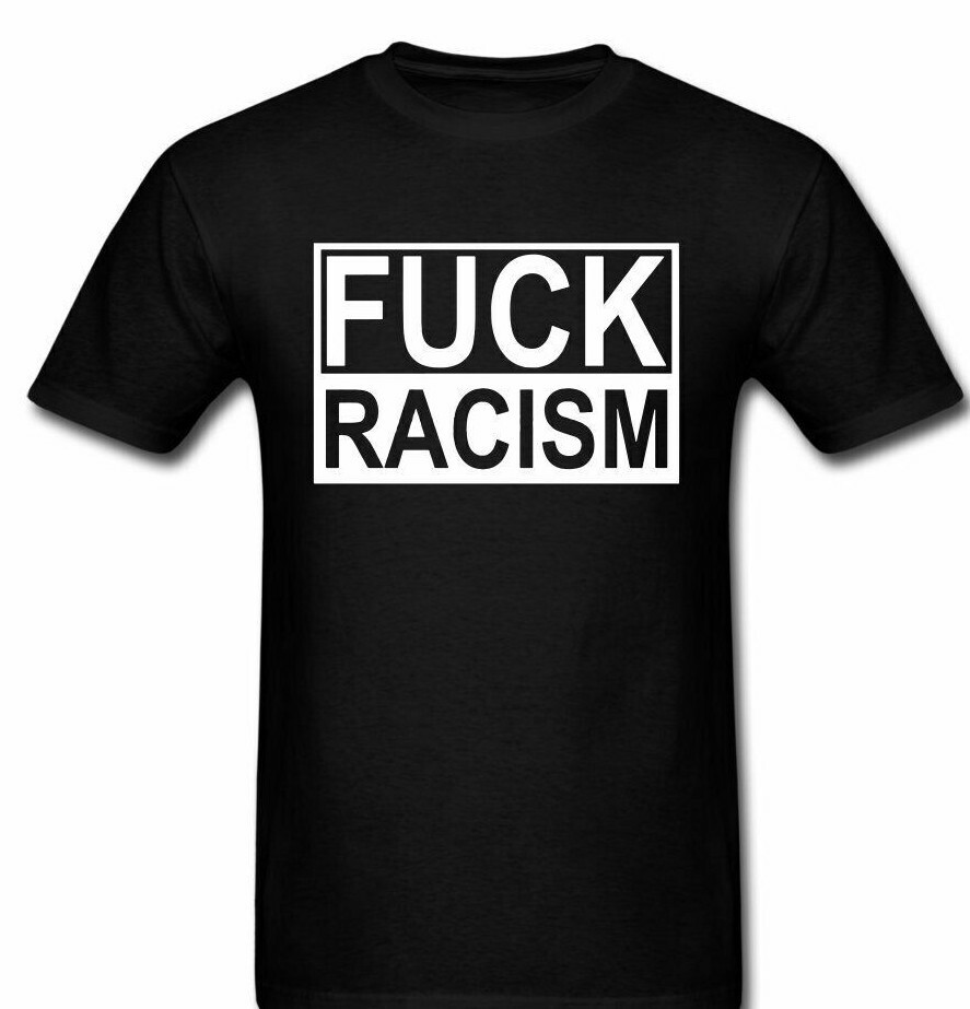F$!@ racism anti racist Protest activist T shirt | eBay