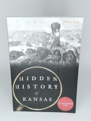 Hidden History of Kansas Adrian Zink SIGNED NEW Trade Paperback ...