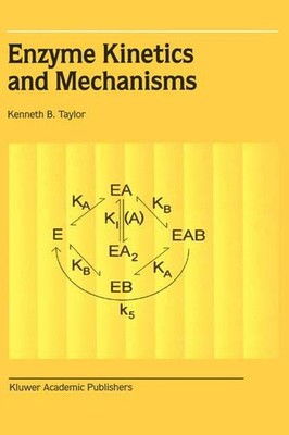 Enzyme Kinetics and Mechanisms by Kenneth B. Taylor (English) Hardcover ...