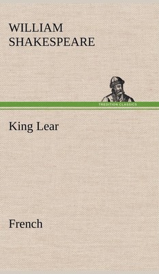 King Lear. French by William Shakespeare (French) Hardcover Book | eBay