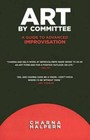 Art by Committee: A Guide to Advanced Improvisation - Paperback - GOOD ...