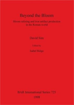 Beyond the Bloom: Bloom refining and iron artifact production in the ...