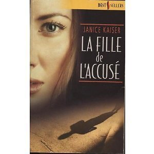La fille de l'accuse (best-sellers 94) de Janice kaiser | eBay