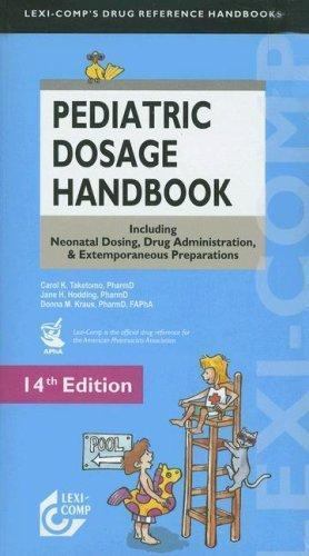 Pediatric Dosage Handbook: Including Neonatal Dosing, Drug ...