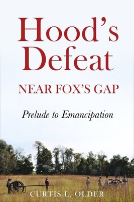 Hood's Defeat Near Fox's Gap : Prelude to Emancipation, Hardcover by ...