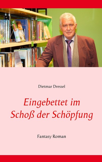 Eingebettet im Schoß der Schöpfung von Dietmar Dressel (2016, Gebundene ...