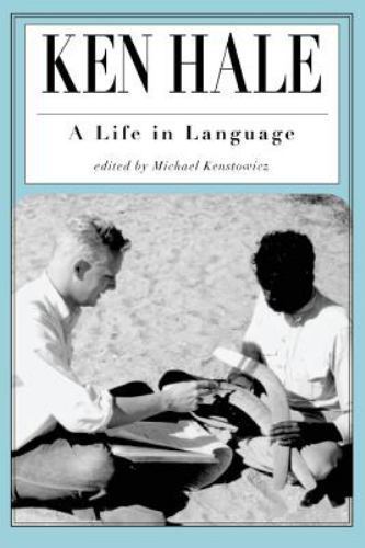 Current Studies in Linguistics Ser.: Ken Hale : A Life in Language by ...
