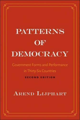 Patterns of Democracy: Government Forms and Performance in Thirty-Six ...