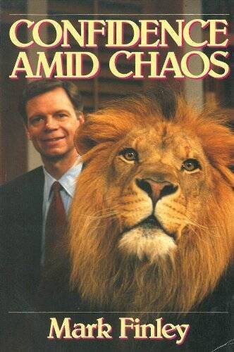 Confidence Amid Chaos - Paperback By Finley, Mark - ACCEPTABLE ...