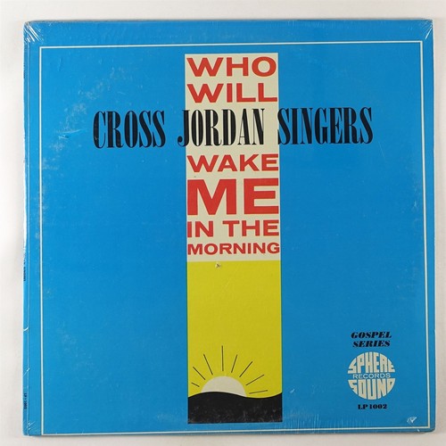 Cross Jordan Singers "Who Will Wake Me..." LP Sphere Sound Black Gospel ...