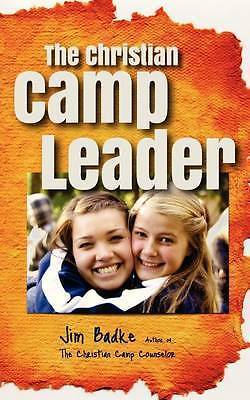 The Christian Camp Leader by Jim Badke (Paperback / softback, 2013) for ...