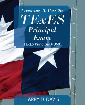 Preparing to Pass the Texes Principal Exam : Texes Principal # 068 by ...