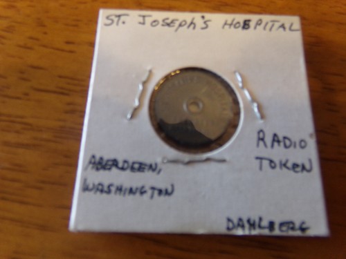 Old Token Aberdeen Washington St Joseph's Hospital Radio Token Dahlberg ...