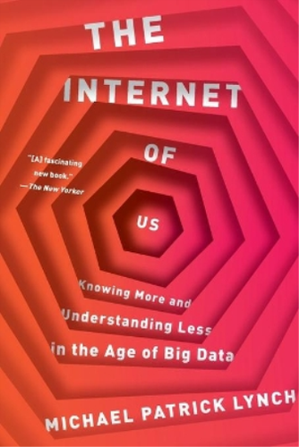 Michael P. Lynch The Internet of Us (Poche) 9781631492778 | eBay