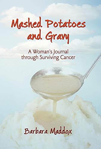 Mashed Potatoes and Gravy: A Woman's Journal Through Surviving Cancer ...