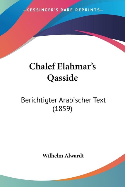 Chalef Elahmar's Qasside von Wilhelm Alwardt (2010, Taschenbuch) online ...