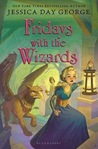 Fridays with the Wizards Hardcover Jessica Day George 9781619634299| eBay