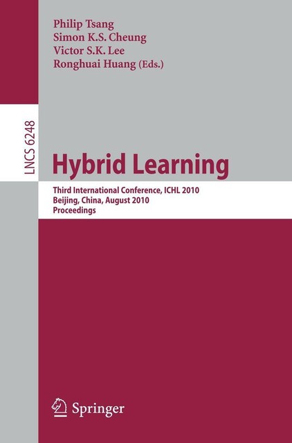 Hybrid Learning von Ronghuai Huang Simon K. S. Cheung Victor S. K. Lee ...