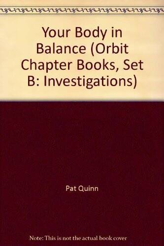 Your Body in Balance (Orbit Chapter Books, Set B: Investigations ...