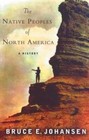 The Native Peoples of North America: A History by Bruce Johansen: Used ...