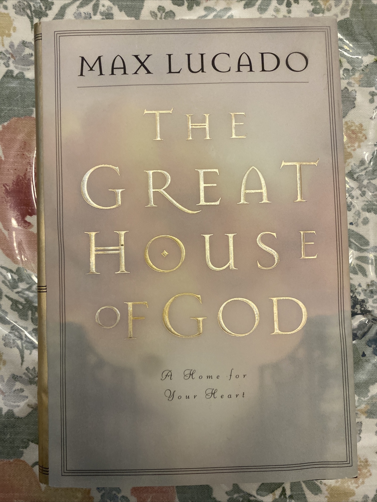 Max Lucado The Great House Of God A Home For Your Heart Hard Cover 📦 | eBay
