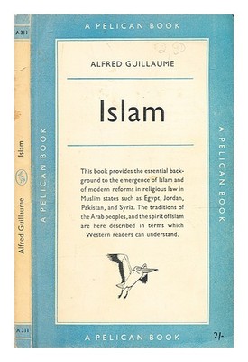 GUILLAUME, ALFRED (1888-1965) Islam / di Alfred Guillaume 1954 ...