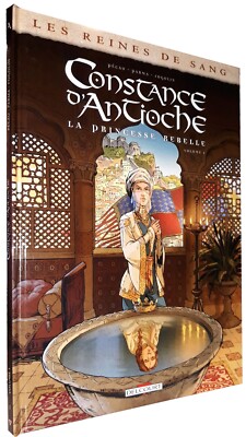 LES REINES DE SANG - CONSTANCE D'ANTIOCHE T.1 : LA PRINCESSE .. (BD#02# ...
