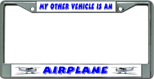 My Other Vehicle Is An Airplane #2 Chrome License Plate Frame ...