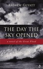 The Day the Sky Opened By Andrew R Guyatt 9781844272204| eBay
