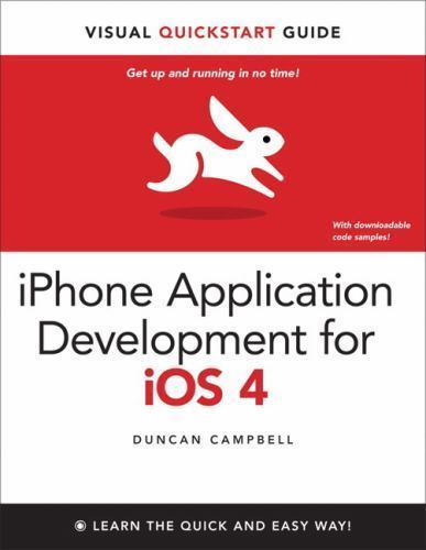 Visual QuickStart Guide Ser.: Iphone Application Development for Ios 4 by Duncan Campbell and ...