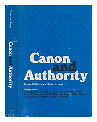 Canon and Authority : Essays in Old Testament Religion and Theolo ...