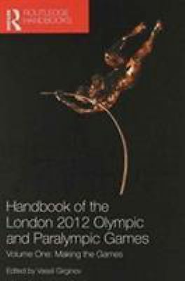 Handbook of the London 2012 Olympic and Paralympic Games : Volumes 1 ...