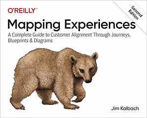 Mapping Experiences: A Complete Guide to - Paperback, by Kalbach James ...