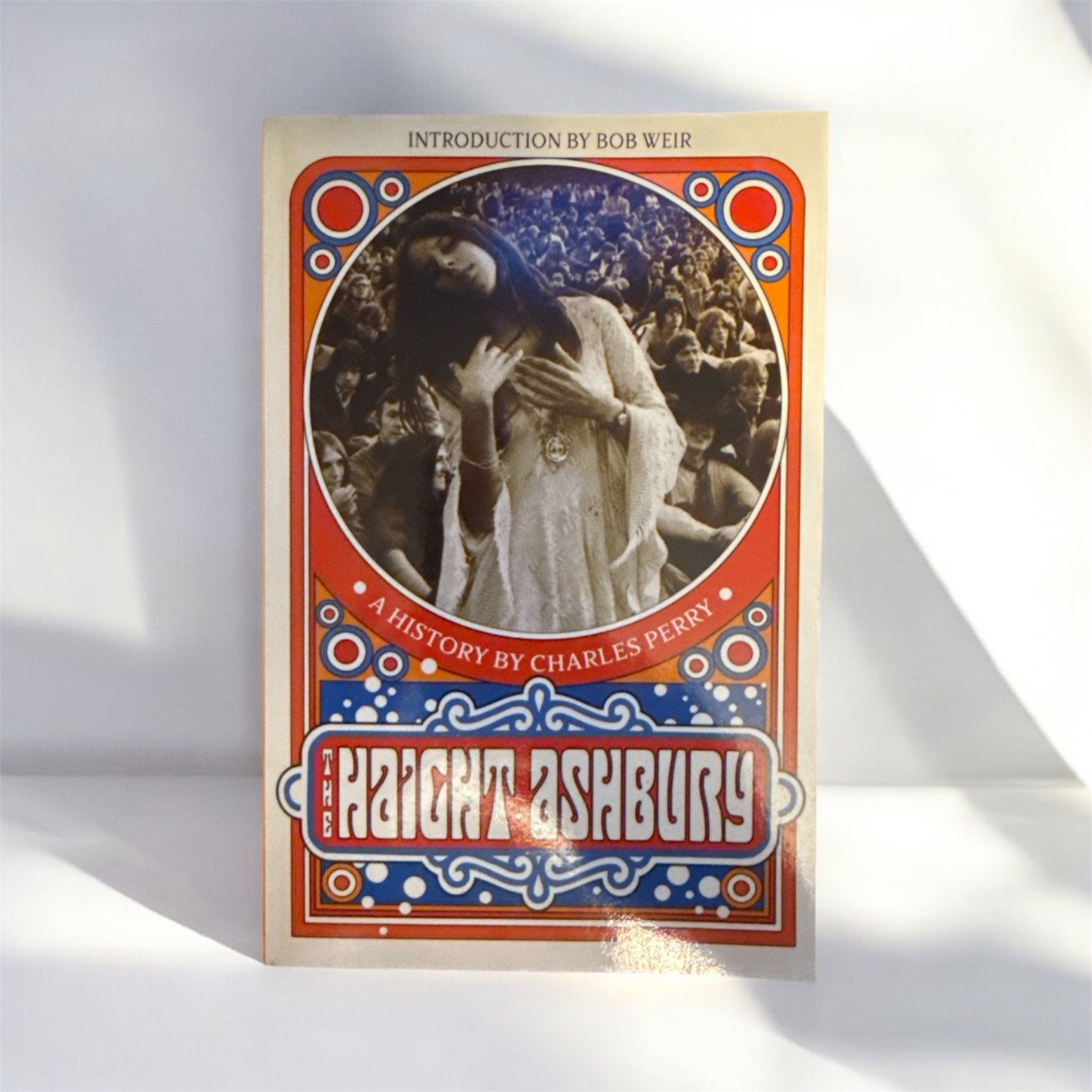 The Haight-Ashbury: A History by Charles Perry – Intro by Bob Weir ...