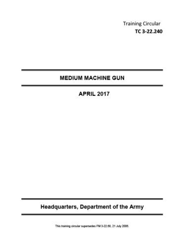 Training Circular TC 3-22. 240 (FM 3-22. 68) Medium Machine Gun April ...