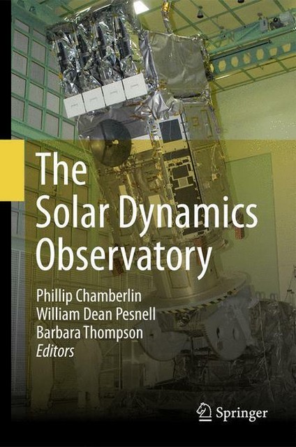 The Solar Dynamics Observatory von Phillip Chamberlin William Dean ...