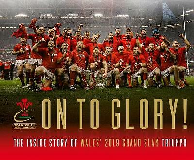 On To Glory!: The Inside Story of Wales' 2019 Grand Slam Triumph by ...