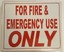 FOR FIRE AND EMERGENCY USE ONLY SIGN (Reflective, Aluminium 10X12 inch ...