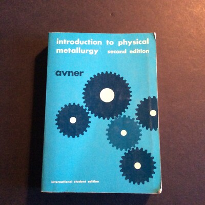 …Introduction to Physical Metallurgy Sidney H Avner | eBay